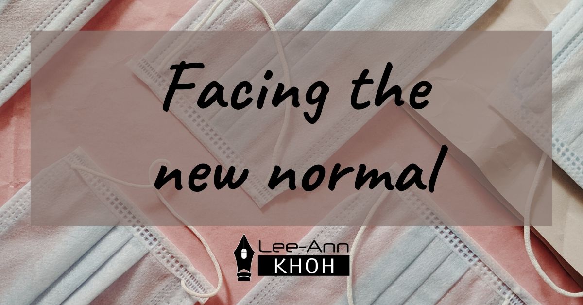 Facing the new normal – Lee-Ann Khoh
